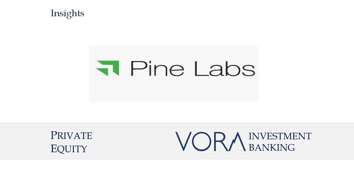 PE: Pine Labs has raised $285 million - Vora Corporate Finance